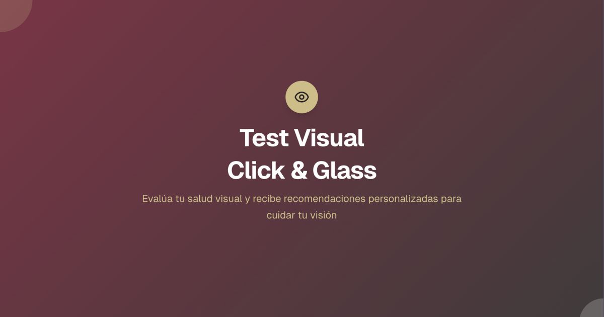 Test Visual Click & Glass - Evalúa tu salud ocular
